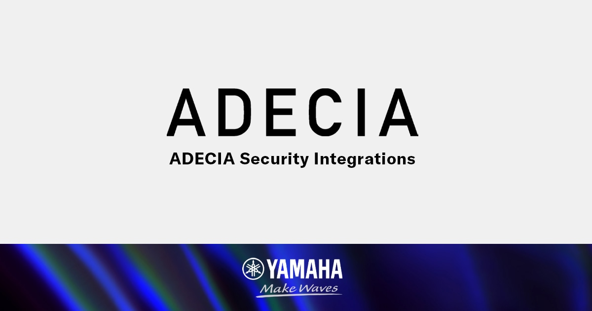 ADECIA Security Integrations - Yamaha USA